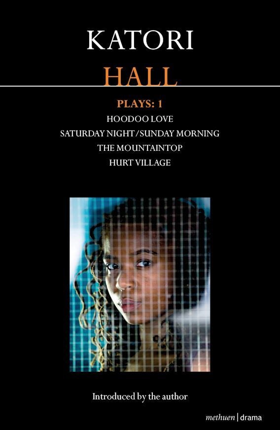 Katori Hall: Plays One Hoodoo Love; Saturday Night/Sunday Morning; The ...